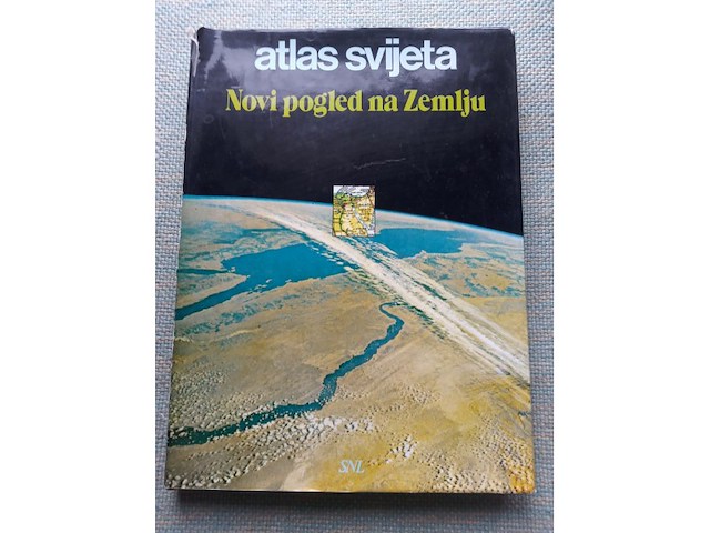 Atlas svijeta Novi pogled na zemlju