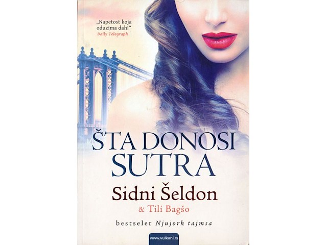 Šta donosi sutra - Sidni Šeldon &; Tili Bagšo