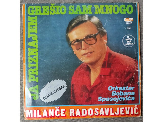 Milanče Radosavljević – Ja priznajem grešio sam mnogo