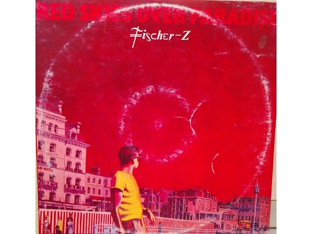 Fischer-Z – Red Skies Over Paradise