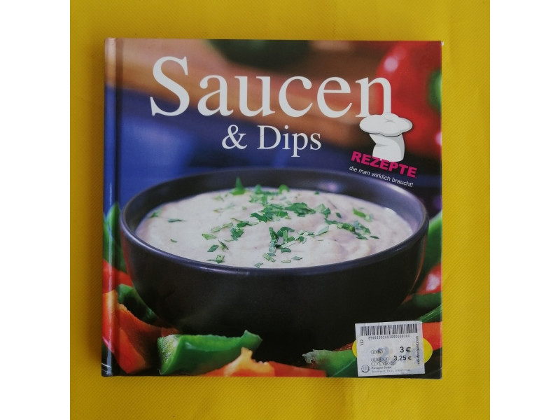 Saucen & Dips: Rezepte, die man wirklich braucht!