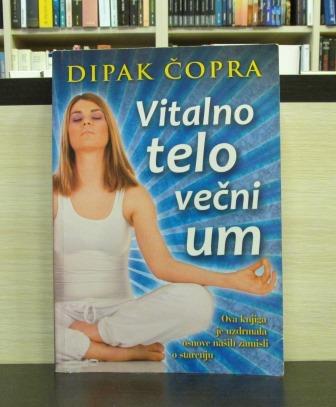 VITALNO TELO, VEČNI UM – DIPAK ČOPRA