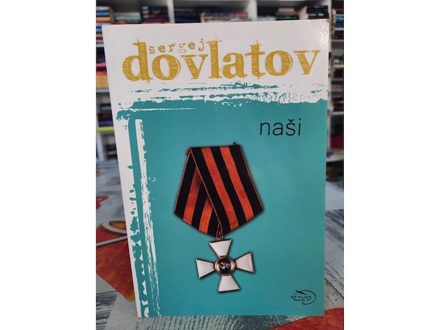 Naši - Sergej Dovlatov