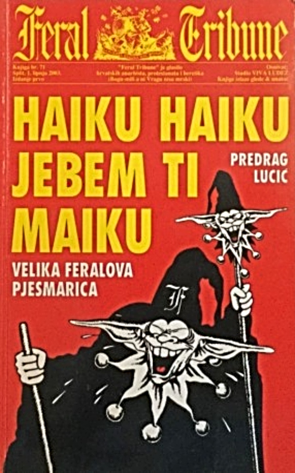 Haiku haiku jebem ti maiku : Velika Feralova pjesmarica