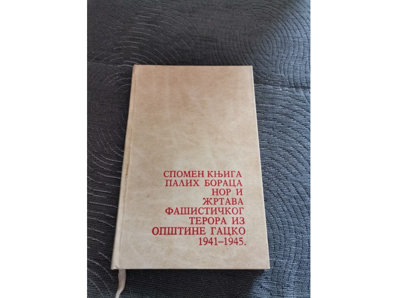 Spomen knjiga palih boraca NOR Gacko 1941-1945.