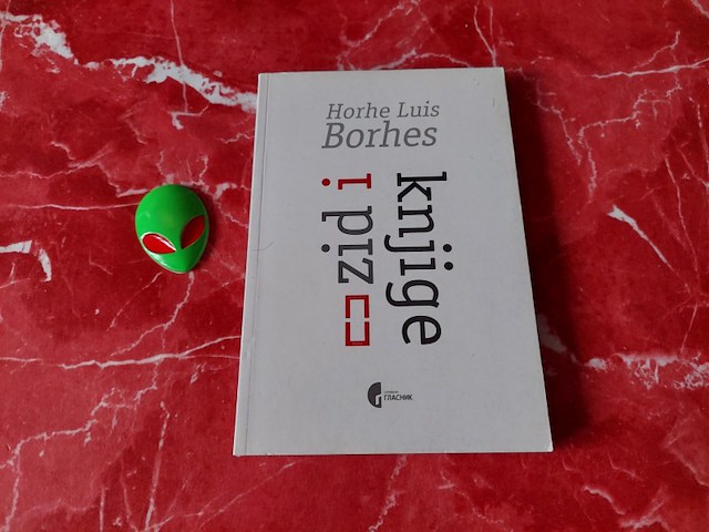 ZID I KNJIGE - HORHE LUIS BORHES