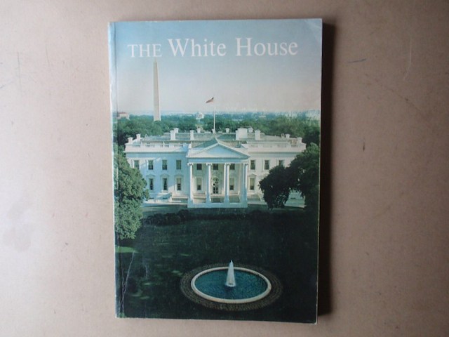 The White House : An Historic Guide