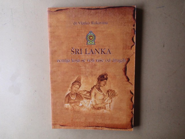 Vlatko Rukavina - ŠRI LANKA ZEMLJA KOJA SE VOLI