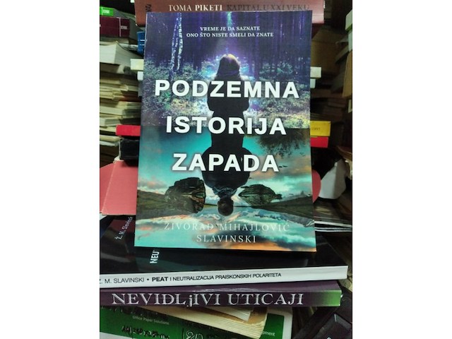 PODZEMNA ISTORIJA ZAPADA - Slavinski