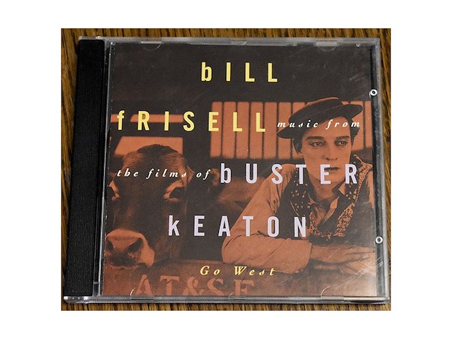 Bill Frisell -Music For Films Of Buster Keaton: Go West