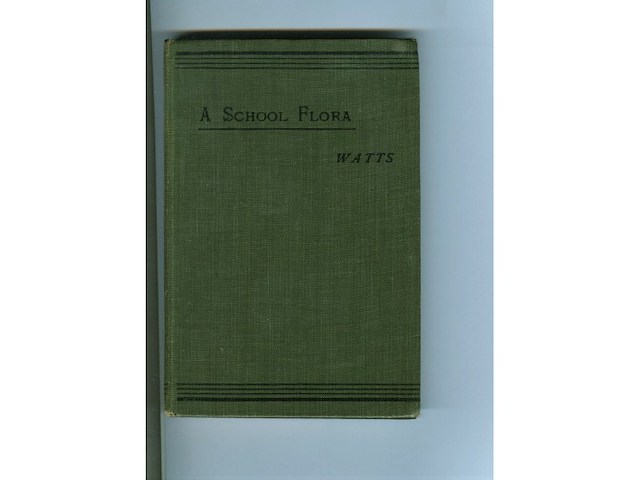 A School Flora: For the Use of Elementary Botanical Cla