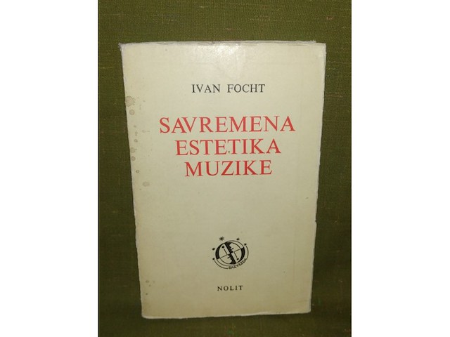 SAVREMENA ESTETIKA MUZIKE - IVAN FOTH