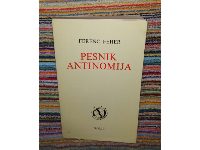 PESNIK ANTINOMIJA - FERENC FEHER