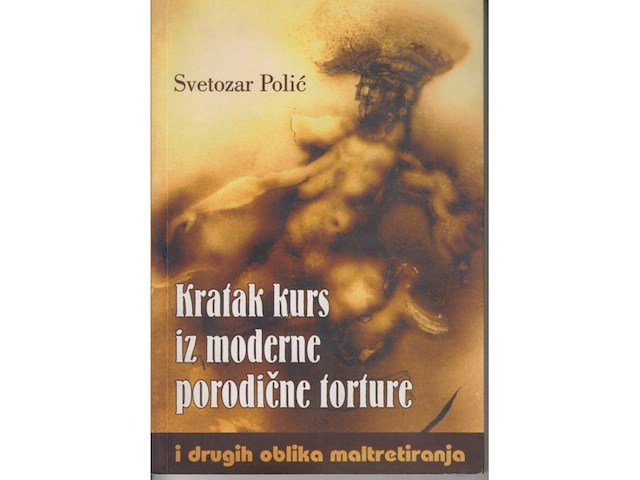 KRATAK KURS IZ MODERNE PORODIČNE TORTURE