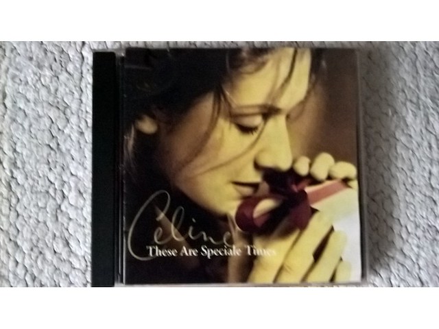 Celine Dion – These Are Speciale Times