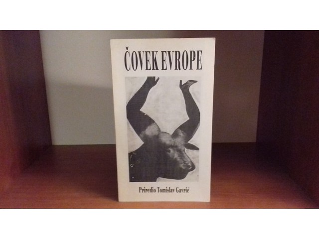 ČOVEK EVROPE - grupa autora,prir.Tomislav Gavrić