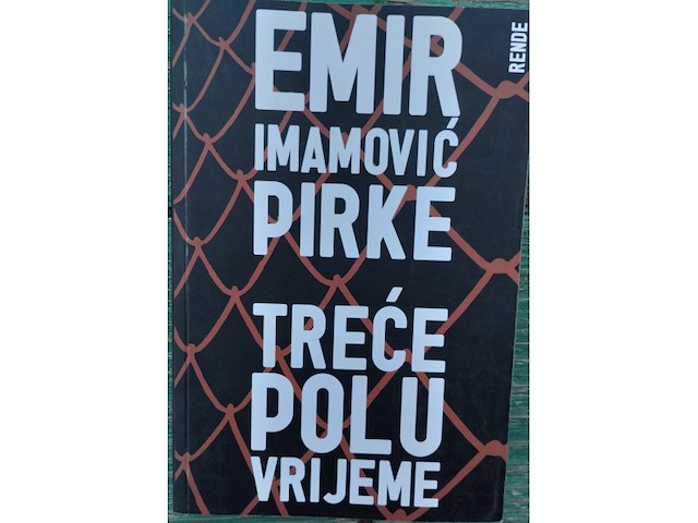 Treće poluvrijeme, Emir Imamović Pirke /nova/