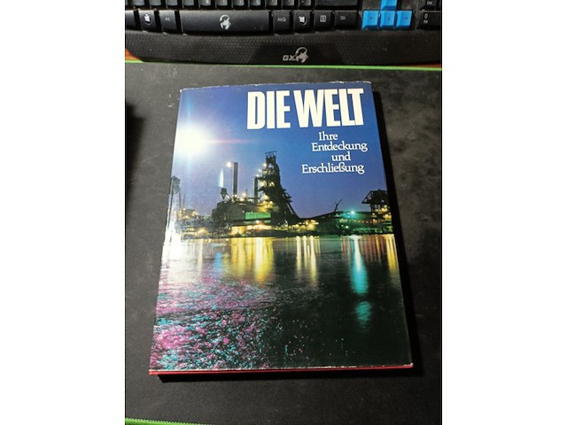 Die Welt Ihre Entdeckung und Erschliefsung