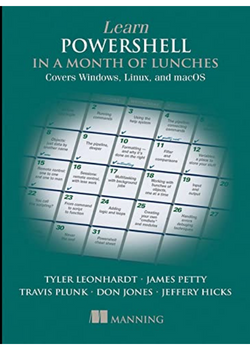 Learn PowerShell in a Month of Lunches, Fourth Edition: Covers Windows, Linux, and macOS