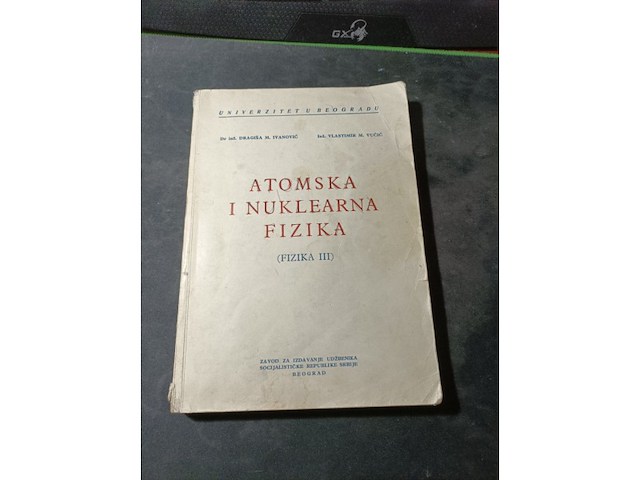 Atomska i nuklearna fizika - Ivanović Vučić