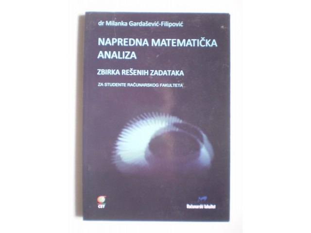 NAPREDNA MATEMATIČKA ANALIZA : ZBIRKA REŠENIH ZADATAKA