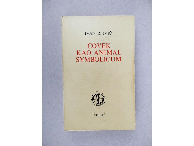 Čovek kao animal symbolicum - Ivan D. Ivić