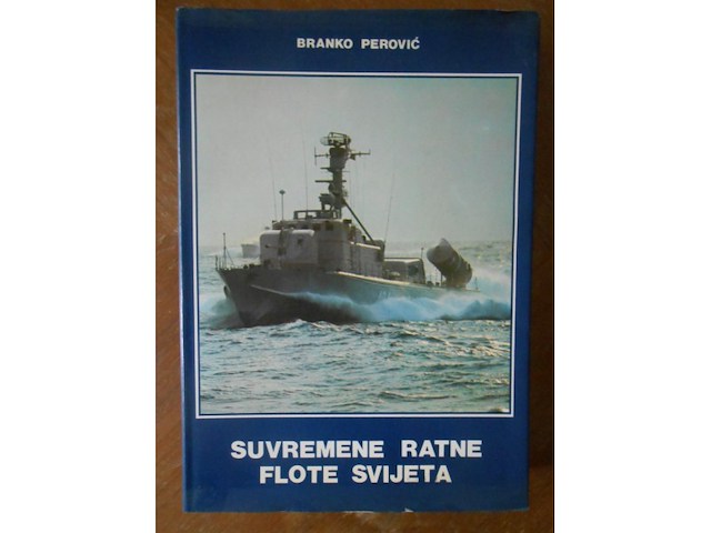 SUVREMENE RATNE FLOTE SVIJETA Branko Perovic