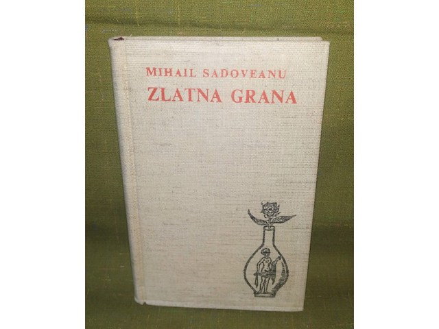 ZLATNA GRANA - MIHAIL SADOVEANU