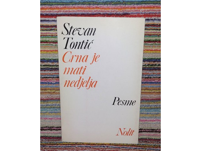 CRNA JE MATI NEDJELJA - STEVAN TONTIĆ