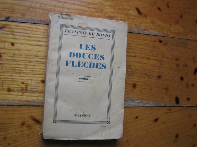 FRANCOIS DE BONDY - LES DOUCES FLECHES RETKO 1926