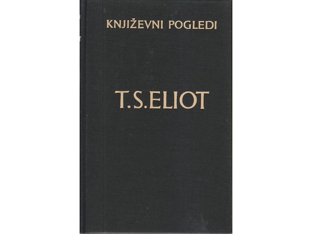 ELIOT / IZABRANI TEKSTOVI - kolekcionarski, 1963.