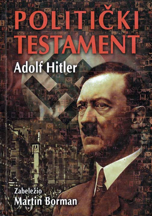 POLITIČKI TESTAMENT – Adolf Hitler