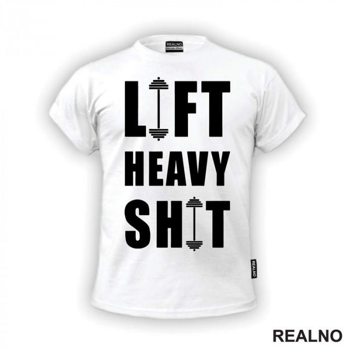 LIFT HEAVY SHIT - DUMBELL - TRENING - MAJICA