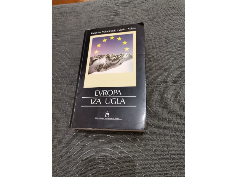 Evropa iza ugla - Radovan Vukadinović, Vlatko Mileta