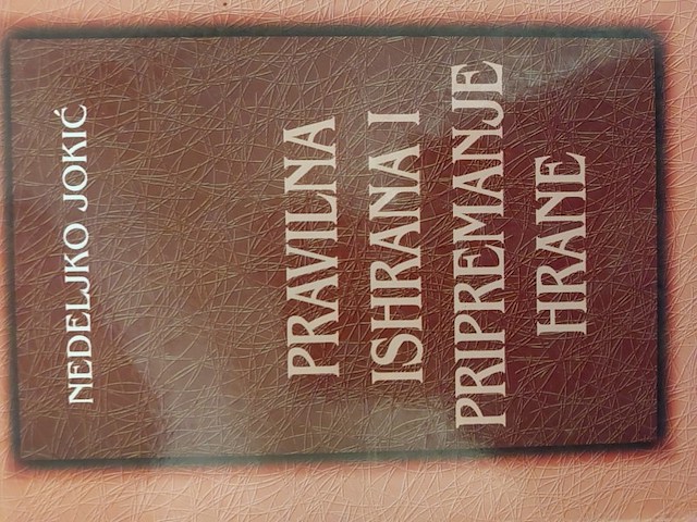 Nedeljko Jokić-Pravilna ishrana i pripremanje hrane