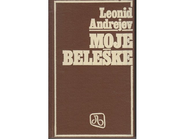 MOJE BELEŠKE / LEONID ANDREJEV - perefkttttttttttT