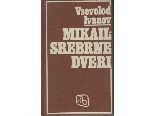 MIKAIL SREBRNE DVERI / VSEVOLD IVANOV - perfekttttttttT