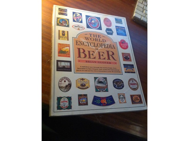 The World Encyclopedia of Beer Brian Glover