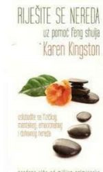 Karen Kingston – Riješite Se Nereda Pomoću Feng Shuia