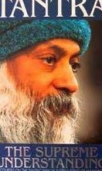 bhagawan shree rayneesh – Tantra – Vrhunsko razumijevanje (Osho)