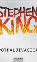 Stiven King – Potpaljivačica