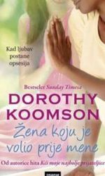 Dorothy Koomson – Žena Koju Je Volio Prije Mene