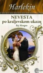 Raye Morgan – Nevesta Po Kraljevom Ukazu