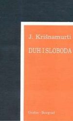Jiddu Krishnamurti – Duh i Sloboda