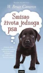 W.Bruce Cameron – Smisao Života Jednoga Psa