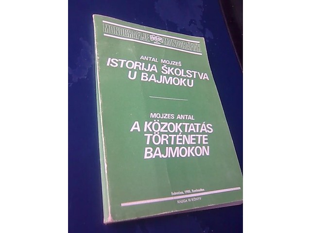 Istorija školstva u Bajmoku - Antal Mojzeš