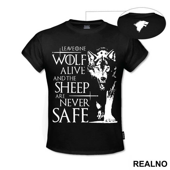 LEAVE ONE WOLF ALIVE AND THE SHEEP ARE NEVER SAFE - HOUSE STARK - GAME OF THRONES - GOT - MAJICA