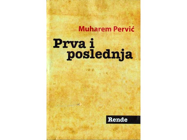 Prva i poslednja -  Muharem Pervić
