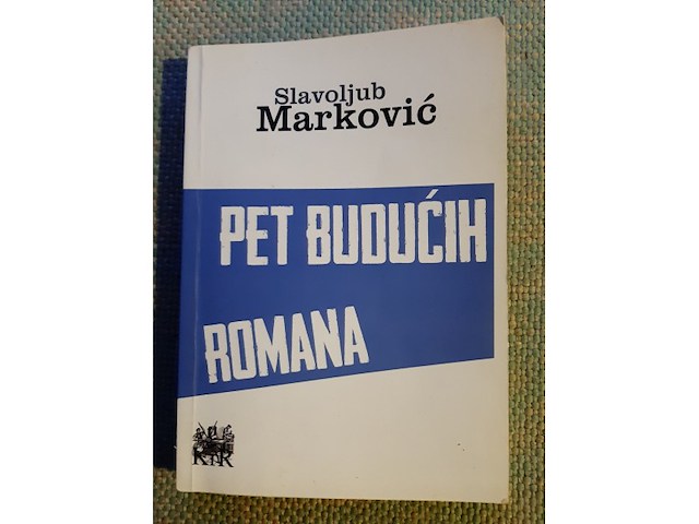 Slavoljub Marković Pet budućih romana