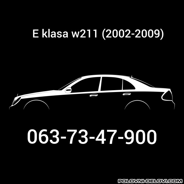 Mercedes E 200 .E220.E240.E270.E320 Kompletan Auto U Delovima